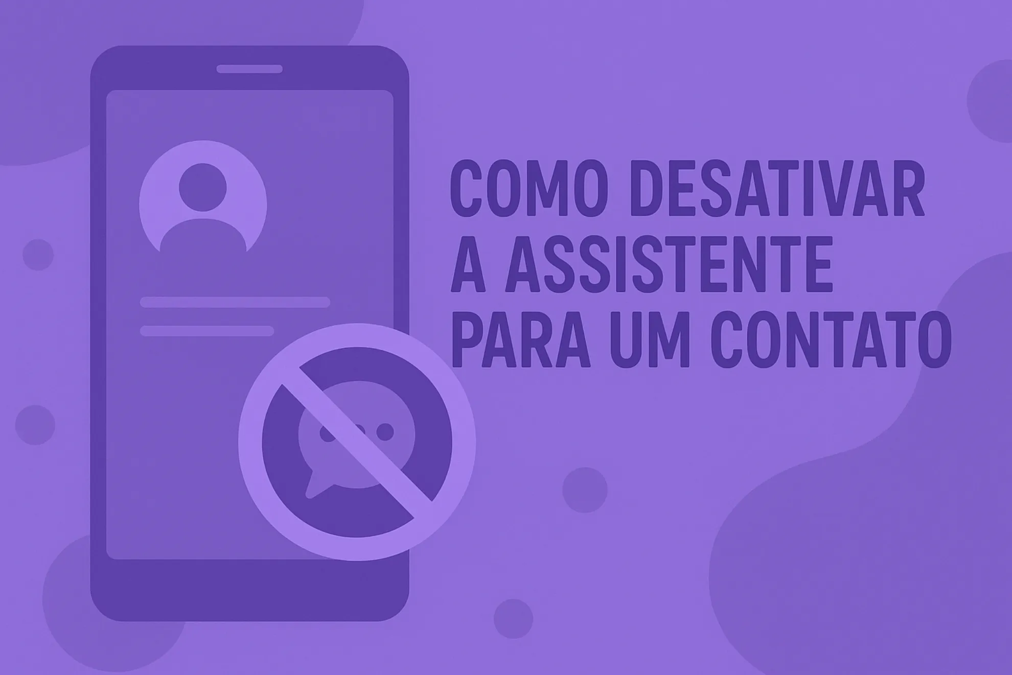 Como desativar a assistente para um contato - Ola Secretaria